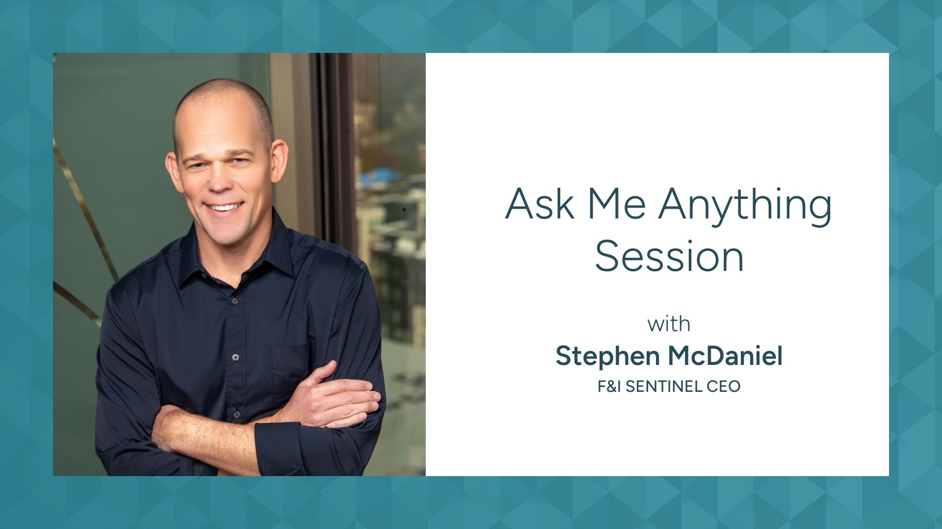 "Ask Me Anything" with CEO Stephen McDaniel - F&I Sentinel